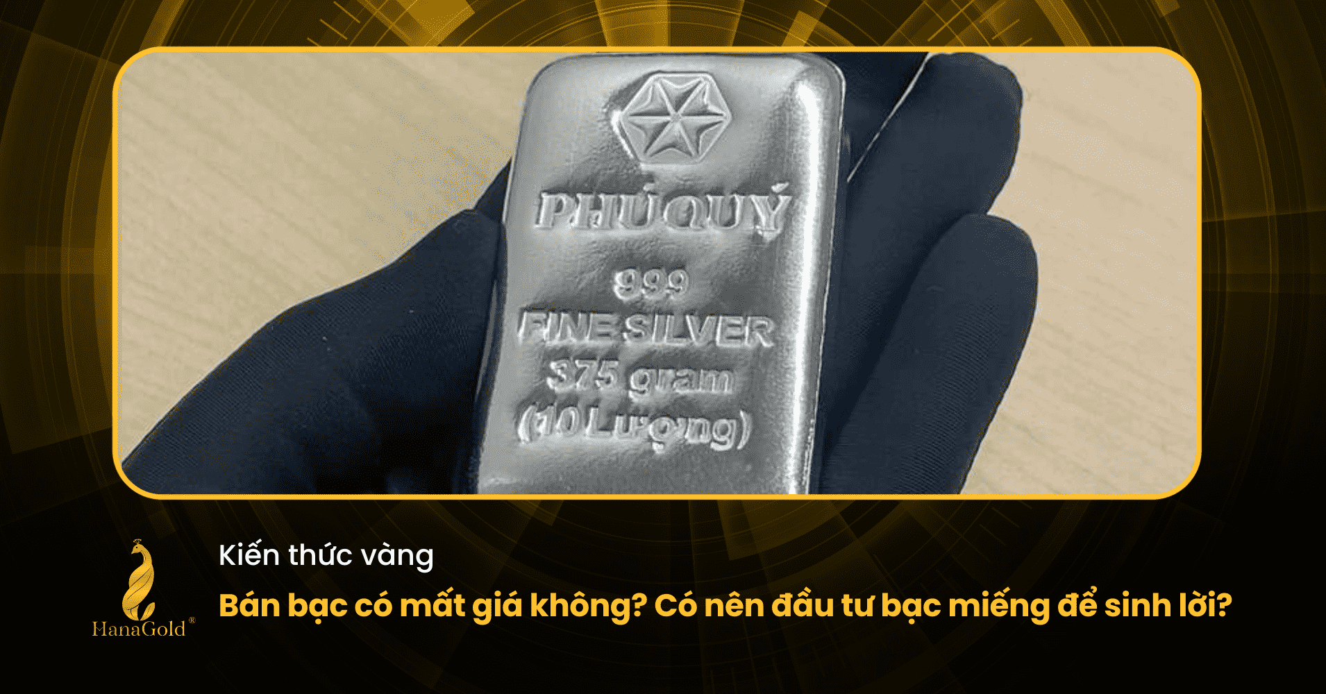 Bán bạc có mất giá không? Có nên đầu tư bạc miếng để sinh lời?
